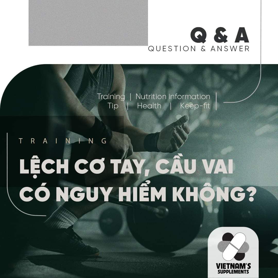 Lệch cơ ngực tay, cầu vai có nguy hiểm không? | Vietnam's Supplements